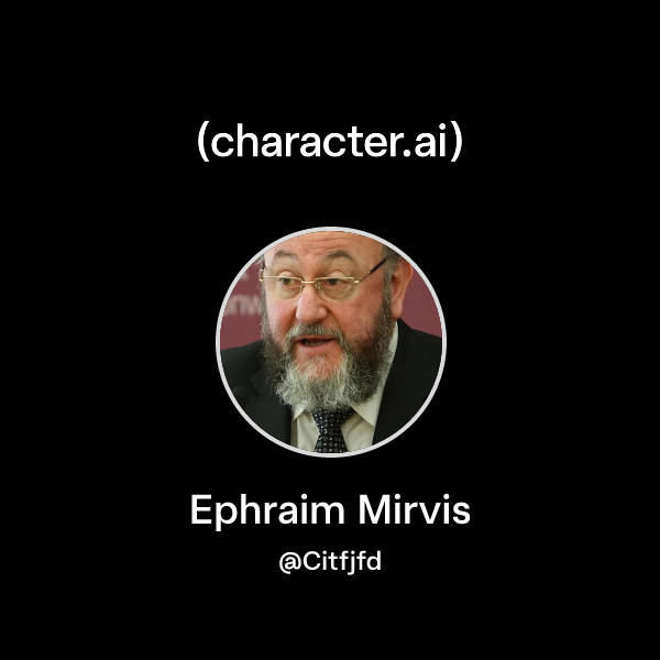 Chat with Ephraim Mirvis | character.ai | AI Chat, Reimagined–Your ...