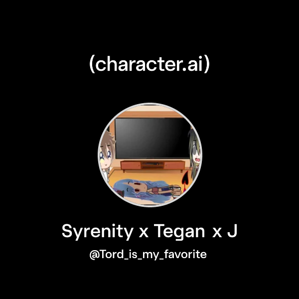 Chat with Syrenity x Tegan x J | character.ai | Personalized AI for ...