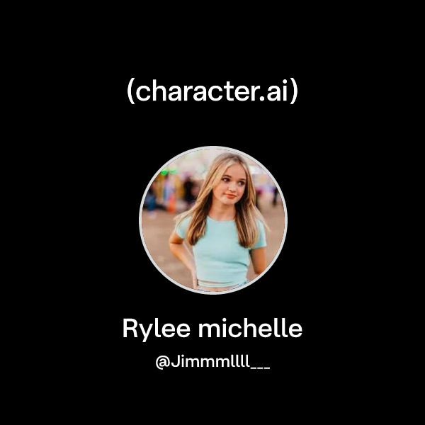 Chat with Rylee michelle | character.ai | AI Chat, Reimagined–Your ...