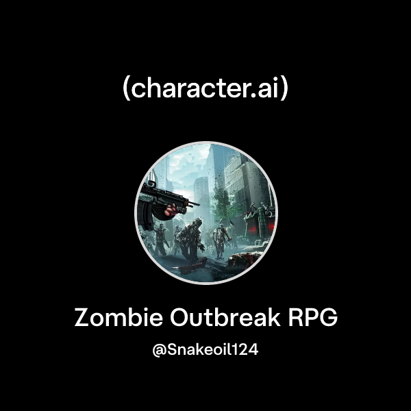 Chat with Zombie Outbreak RPG | character.ai | Personalized AI for ...