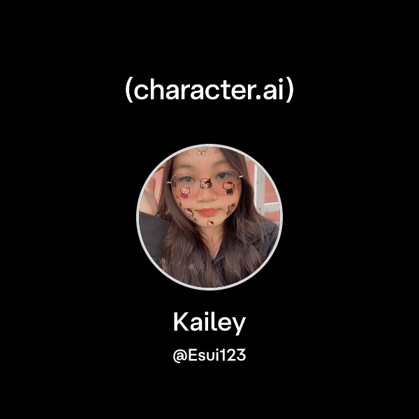 Chat with Kailey | character.ai | Personalized AI for every moment of your day