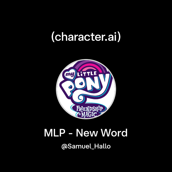 Chat with MLP - New Word | character.ai | AI Chat, Reimagined–Your ...