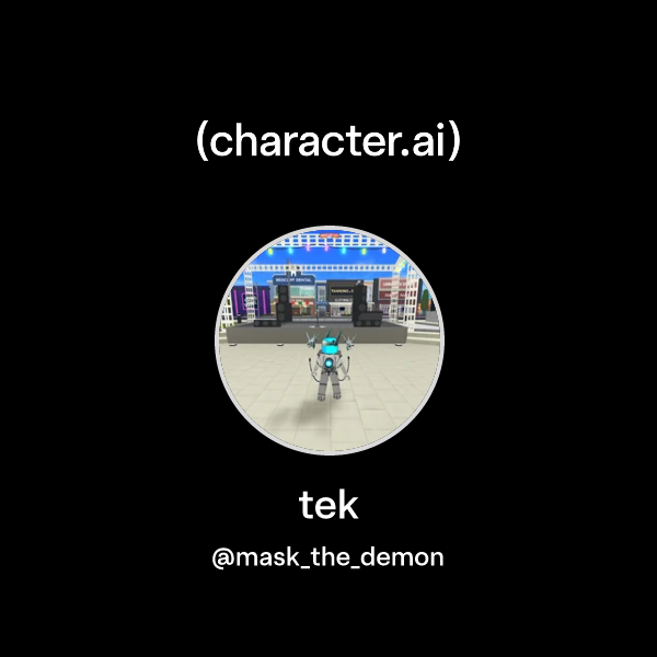 Chat with tek | character.ai | AI Chat, Reimagined–Your Words. Your World.