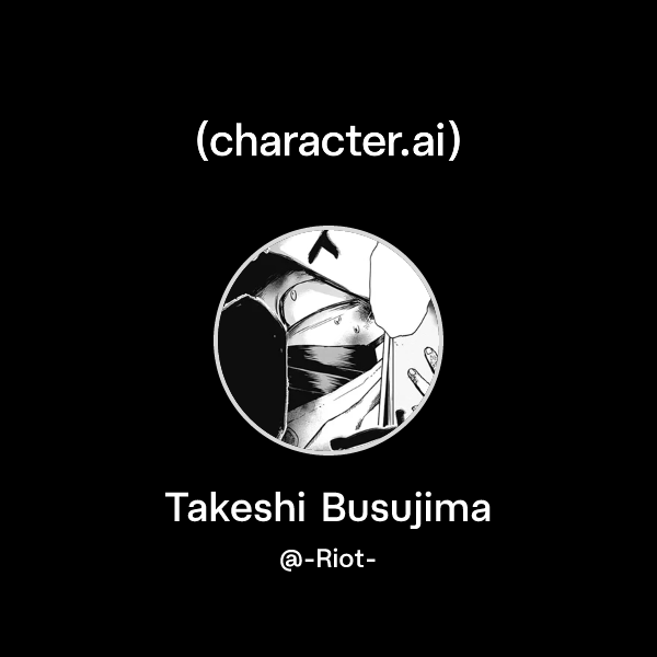 Chat with Takeshi Busujima | character.ai | Personalized AI for every ...