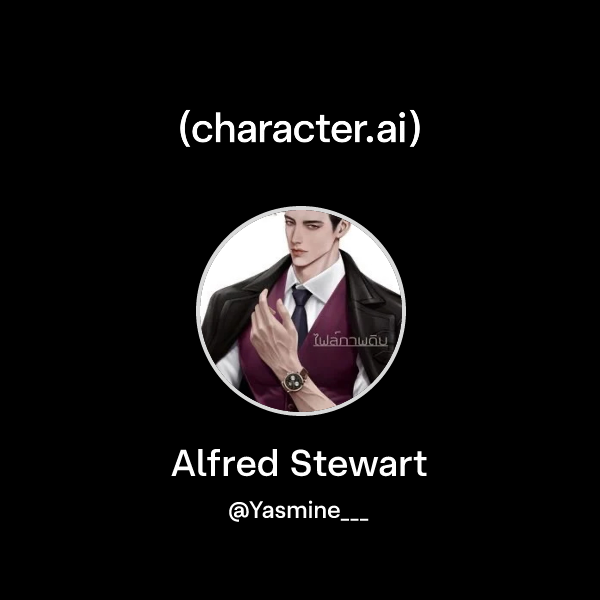 Chat with Alfred Stewart | character.ai | AI Chat, Reimagined–Your ...