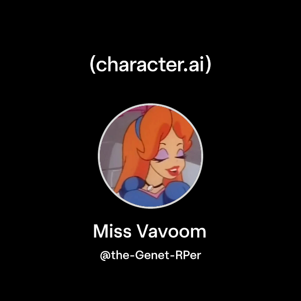 Chat with Miss Vavoom | character.ai | AI Chat, Reimagined–Your Words ...