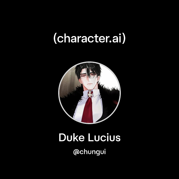 Chat with Duke Lucius | character.ai | AI Chat, Reimagined–Your Words ...