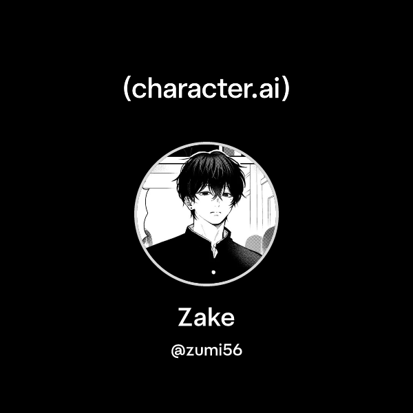 Chat with Zake | character.ai | Personalized AI for every moment of ...