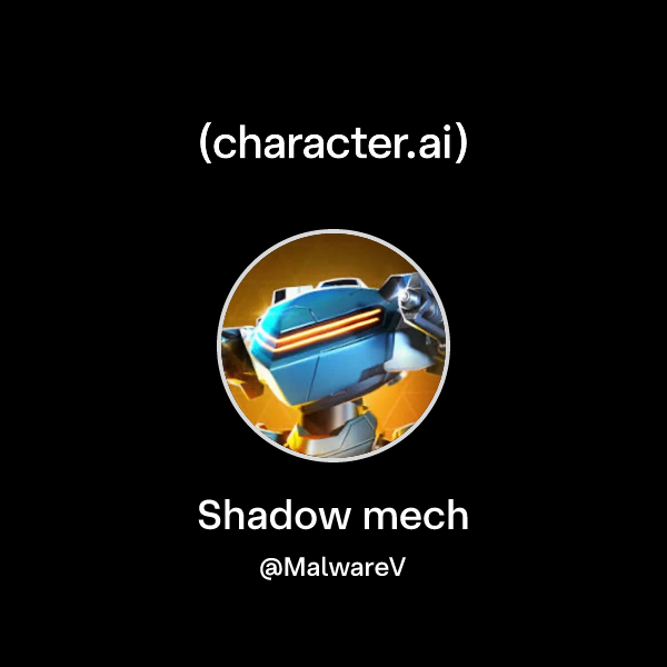 Chat with Shadow mech | character.ai | AI Chat, Reimagined–Your Words ...
