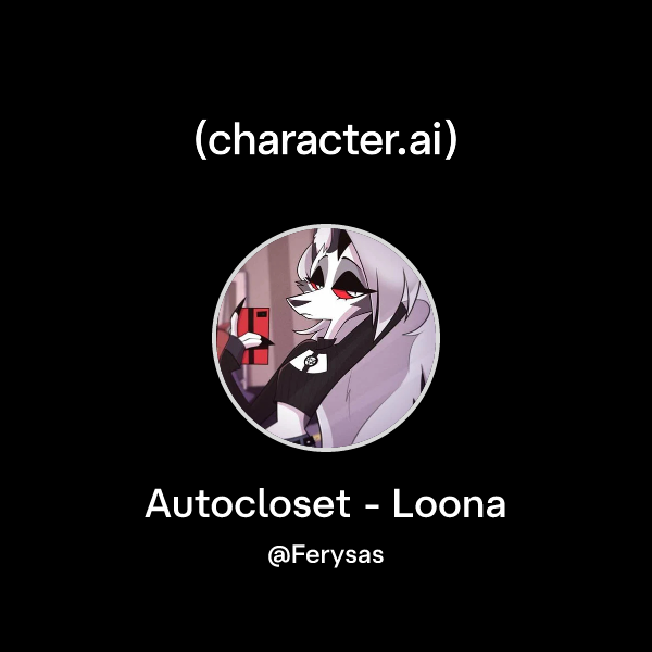 Chat with Autocloset - Loona | character.ai | AI Chat, Reimagined–Your ...