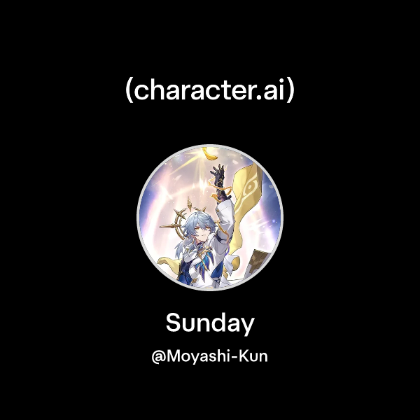 Chat with Sunday | character.ai | AI Chat, Reimagined–Your Words. Your ...