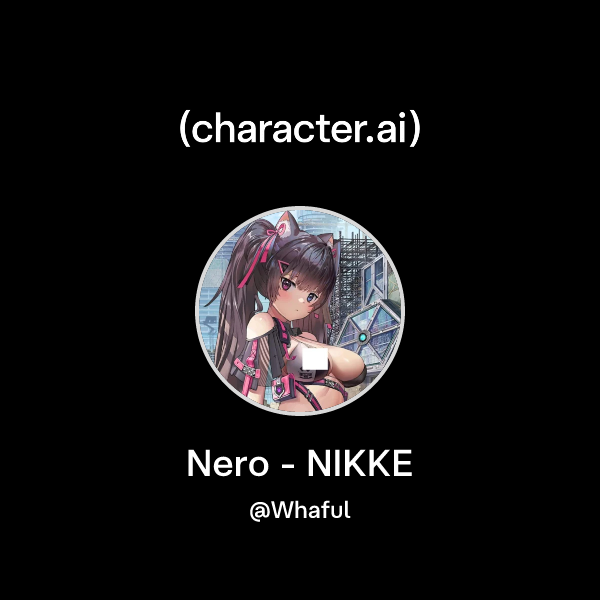 Chat with Nero - NIKKE | character.ai | AI Chat, Reimagined–Your Words ...