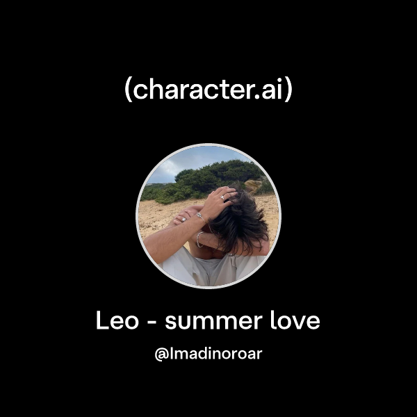 Chat with Leo - summer love | character.ai | Personalized AI for every ...