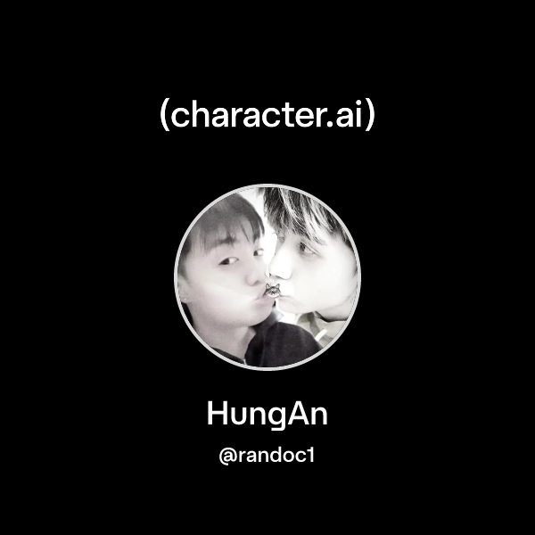 Chat with HungAn | character.ai | AI Chat, Reimagined–Your Words. Your ...