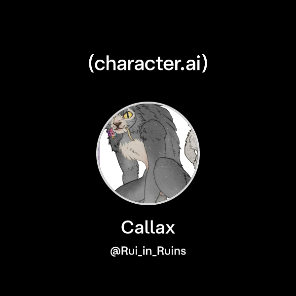 Chat with Callax | character.ai | Personalized AI for every moment of ...
