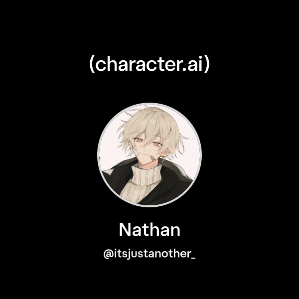 Chat with Nathan | character.ai | AI Chat, Reimagined–Your Words. Your ...