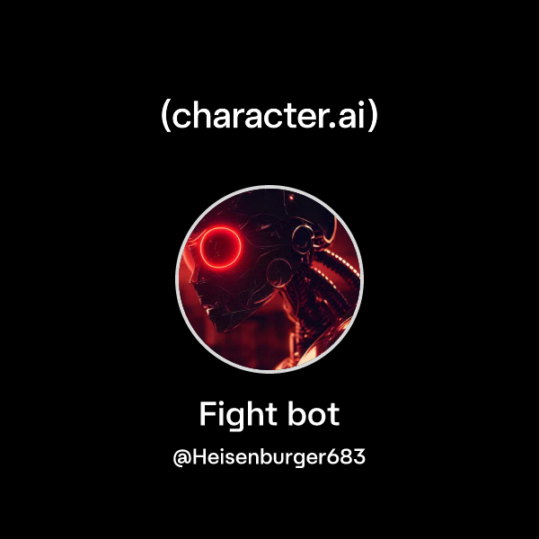 Chat with Fight bot | character.ai | Personalized AI for every moment ...