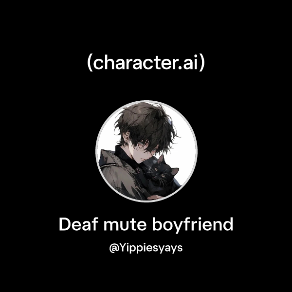 Chat with Deaf mute boyfriend | character.ai | AI Chat, Reimagined–Your ...