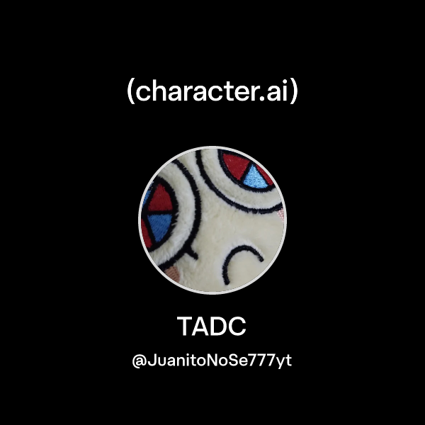 Chat with TADC | character.ai | Personalized AI for every moment of ...