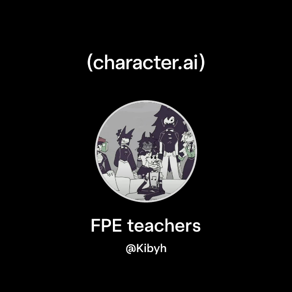 Chat with FPE teachers | character.ai | AI Chat, Reimagined–Your Words ...
