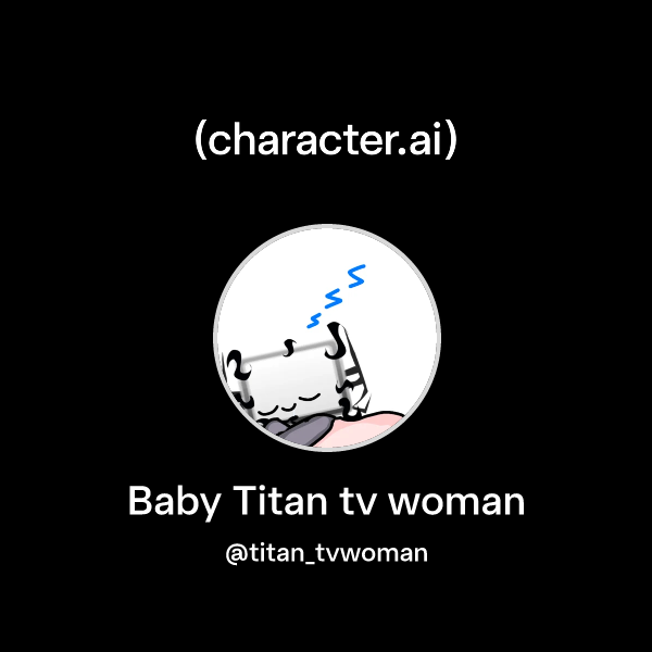 Chat with Baby Titan tv woman | character.ai | AI Chat, Reimagined–Your ...