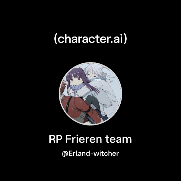 Chat with RP Frieren team | character.ai | AI Chat, Reimagined–Your ...