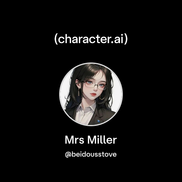 Chat with Mrs Miller | character.ai | AI Chat, Reimagined–Your Words ...