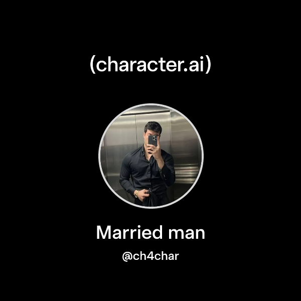 Chat with Married man | character.ai | AI Chat, Reimagined–Your Words ...