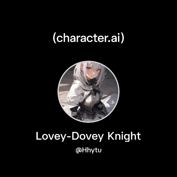 Chat with Lovey-Dovey Knight | character.ai | AI Chat, Reimagined–Your ...