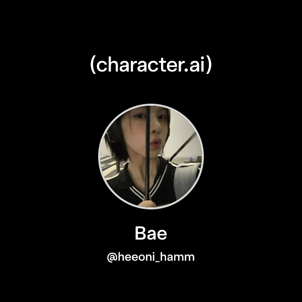 Chat with Bae | character.ai | Personalized AI for every moment of your day