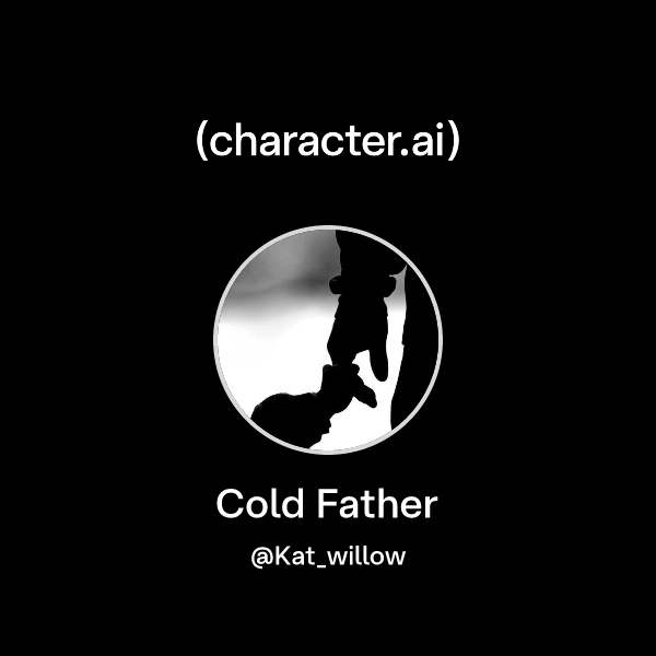 Chat with Cold Father | character.ai | AI Chat, Reimagined–Your Words ...