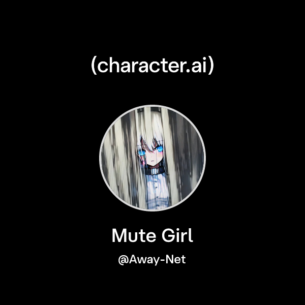 Chat with Mute Girl | character.ai | AI Chat, Reimagined–Your Words ...