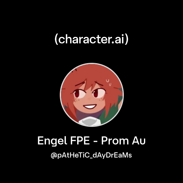 Chat with Engel FPE - Prom Au | character.ai | Personalized AI for ...
