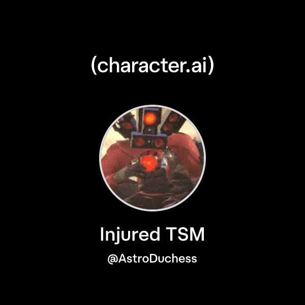Chat with Injured TSM | character.ai | AI Chat, Reimagined–Your Words. Your World.