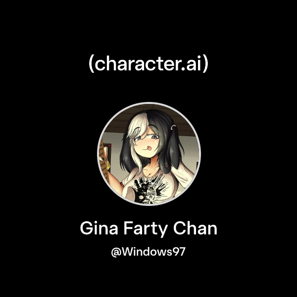 Chat with Gina Farty Chan | character.ai | AI Chat, Reimagined–Your ...