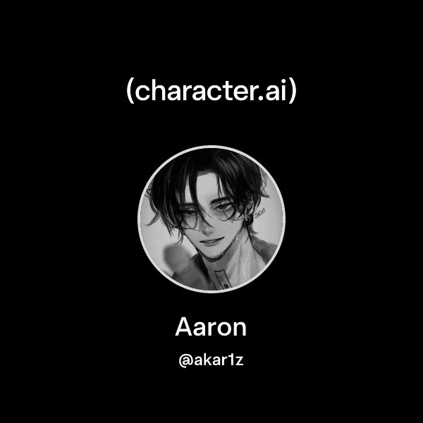 Chat with Aaron | character.ai | AI Chat, Reimagined–Your Words. Your ...