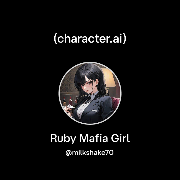 Chat with Ruby Mafia Girl | character.ai | Personalized AI for every moment of your day