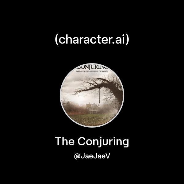 Chat with The Conjuring | character.ai | AI Chat, Reimagined–Your Words. Your World.
