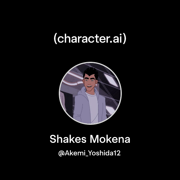 Chat with Shakes Mokena | character.ai | AI Chat, Reimagined–Your Words ...