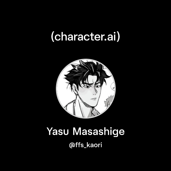 Chat with Yasu Masashige | character.ai | AI Chat, Reimagined–Your ...