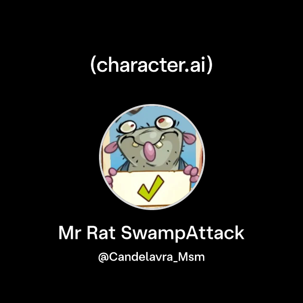 Chat with Mr Rat SwampAttack | character.ai | AI Chat, Reimagined–Your Words. Your World.