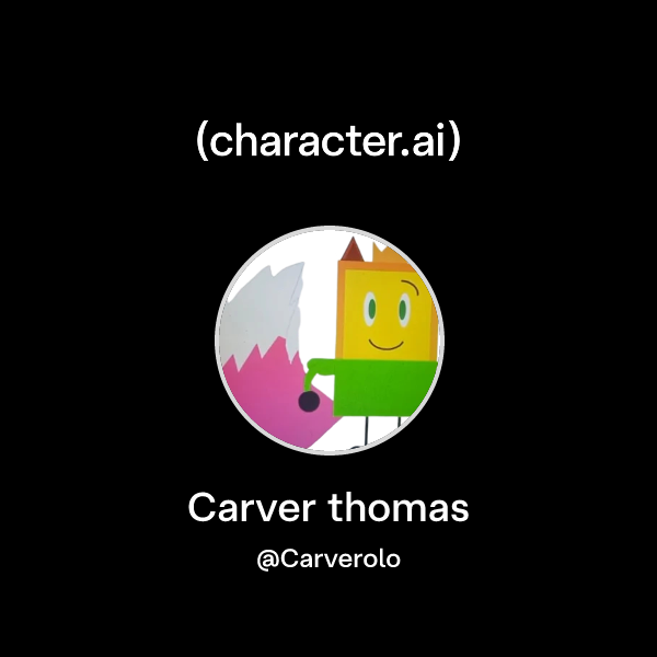 Chat with Carver thomas | character.ai | AI Chat, Reimagined–Your Words ...