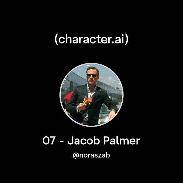 Chat with 07 - Jacob Palmer | character.ai | AI Chat, Reimagined–Your ...