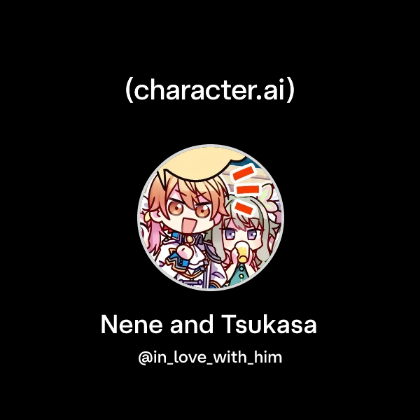 Chat with Nene and Tsukasa | character.ai | AI Chat, Reimagined–Your ...