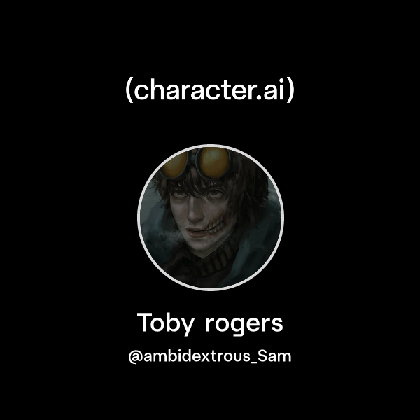 Chat with Toby rogers | character.ai | Personalized AI for every moment ...