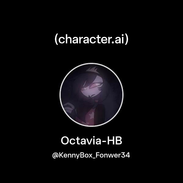 Chat with Octavia-HB | character.ai | Personalized AI for every moment ...