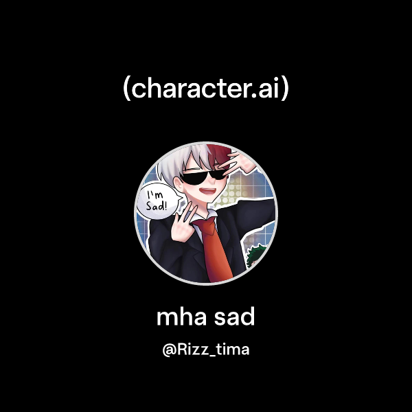 Chat with mha sad | character.ai | AI Chat, Reimagined–Your Words. Your ...