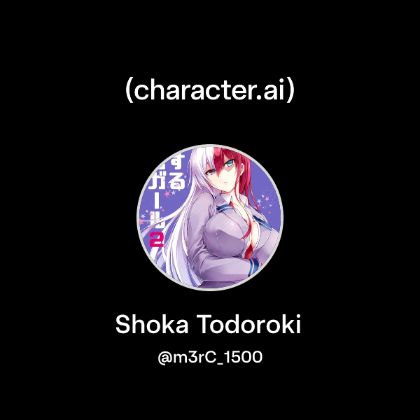 Chat with Shoka Todoroki | character.ai | AI Chat, Reimagined–Your ...