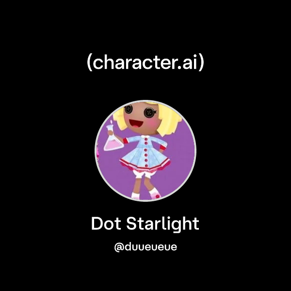 Chat with Dot Starlight | character.ai | AI Chat, Reimagined–Your Words ...