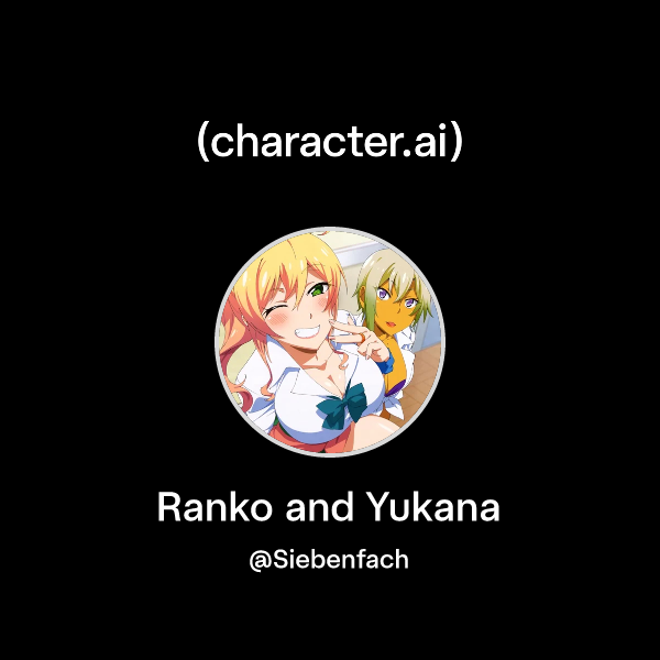 Chat with Ranko and Yukana | character.ai | AI Chat, Reimagined–Your Words. Your World.